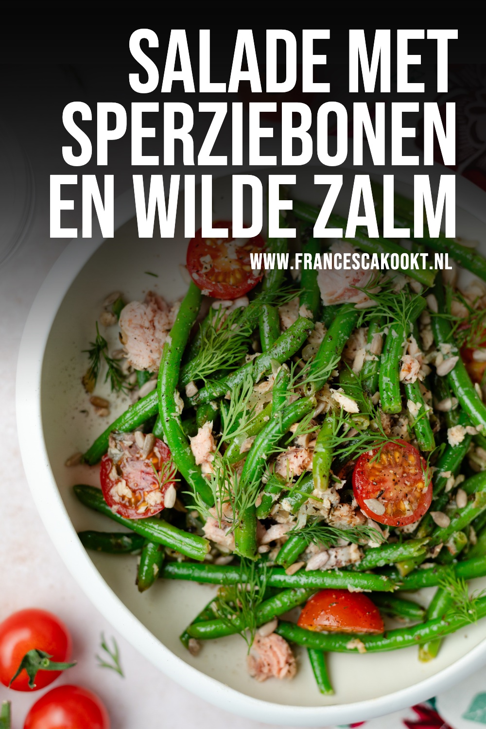 Lauwwarme salade met sperziebonen, wilde zalm en dille - Francesca Kookt