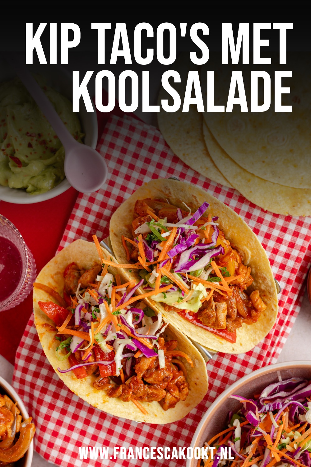 Kip taco's met koolsalade en romige knoflooksaus - Francesca Kookt
