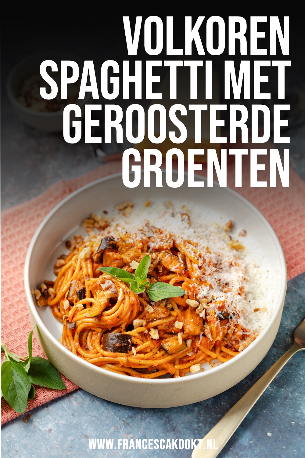 Volkoren spaghetti met geroosterde groenten en walnoten - Francesca Kookt
